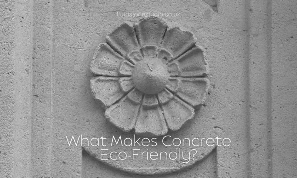 Concrete Worktops - What Makes Concrete Eco-Friendly?